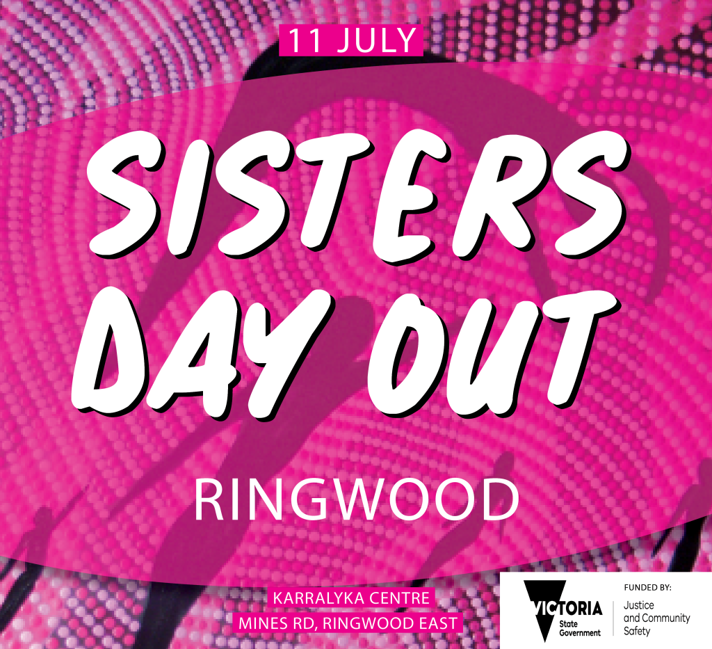 Sisters Day Out – Tuesday 11th July – Ringwood | Djirra – Sharing ...